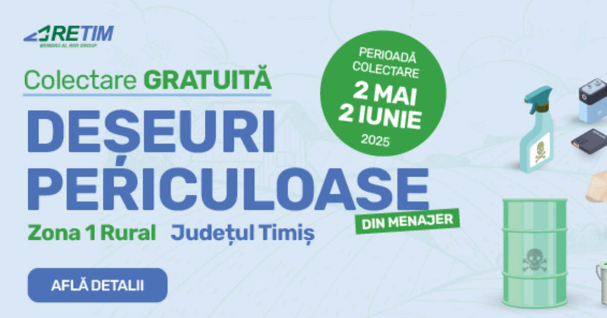 Colectare gratuită de deșeuri periculoase în Zona 1 Rural Timiș ...